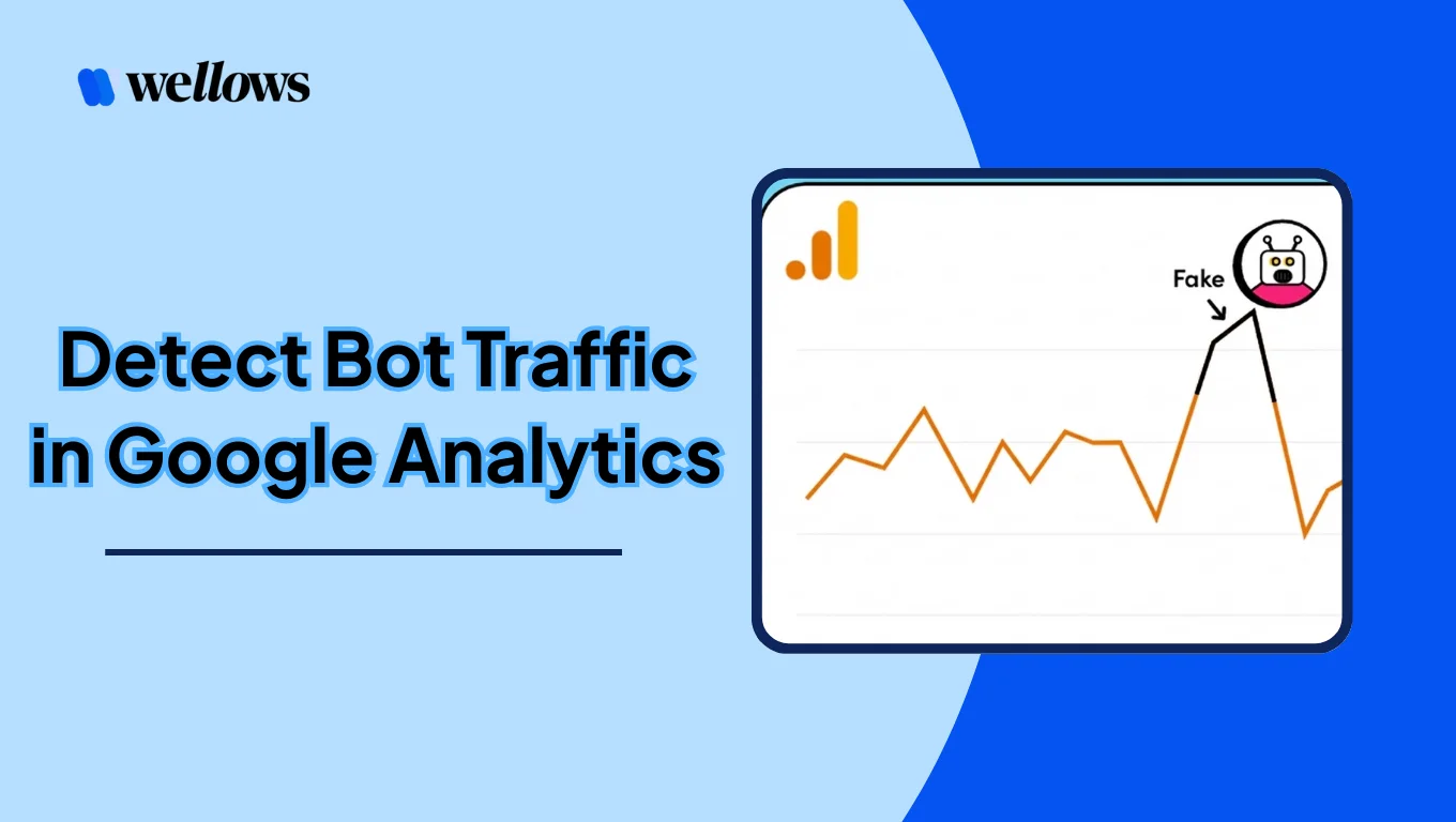 How to Detect Bot Traffic in Google Analytics (GA4) - Wellows